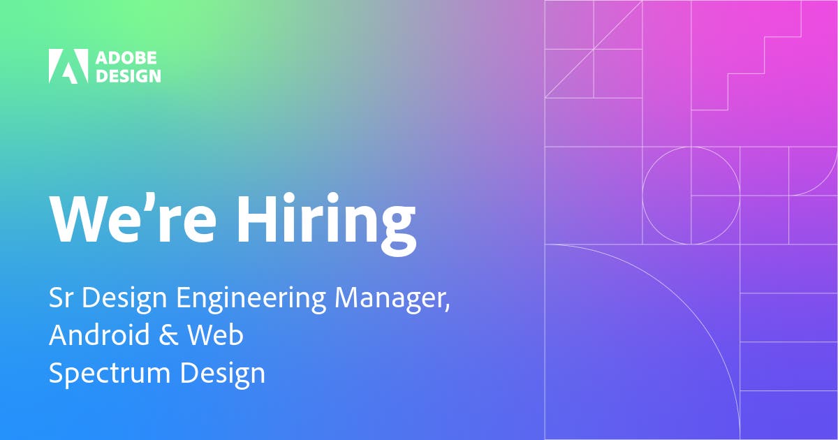 Sr Design Engineering Manager, Android & Web